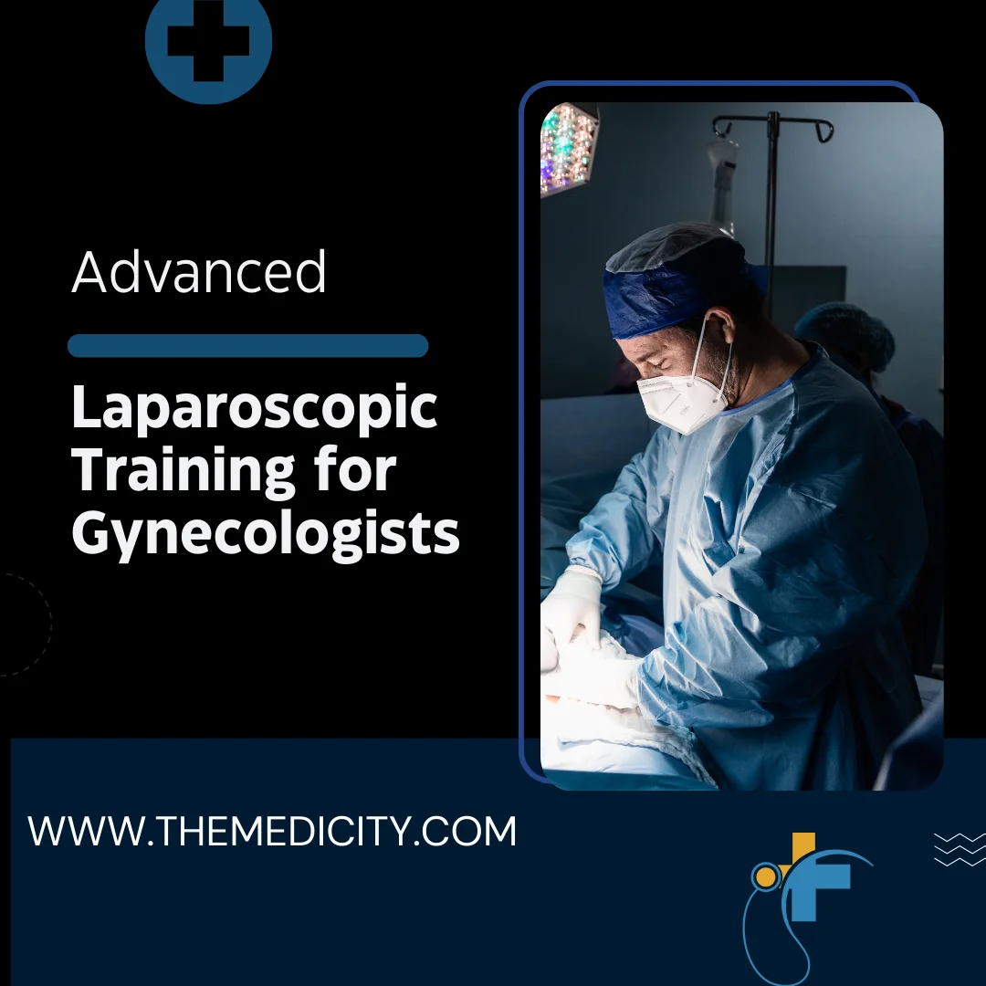 Advanced Laparoscopic Training for Gynecologists 2026 - The Medicity